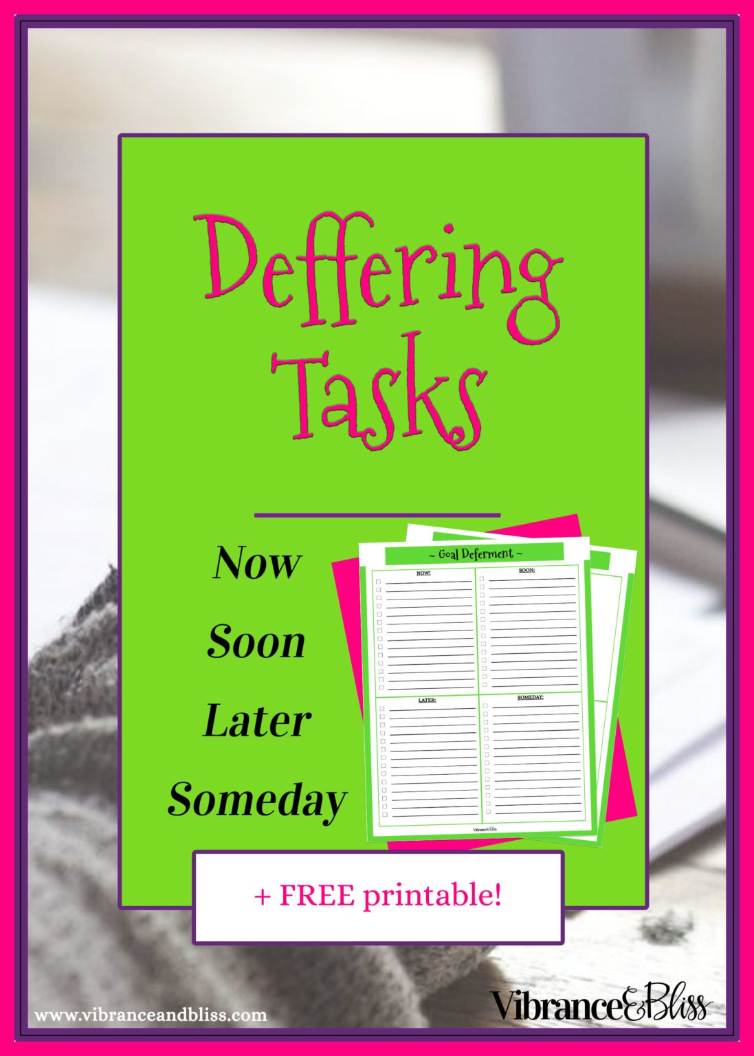 Deferring Tasks - Vibrance & Bliss